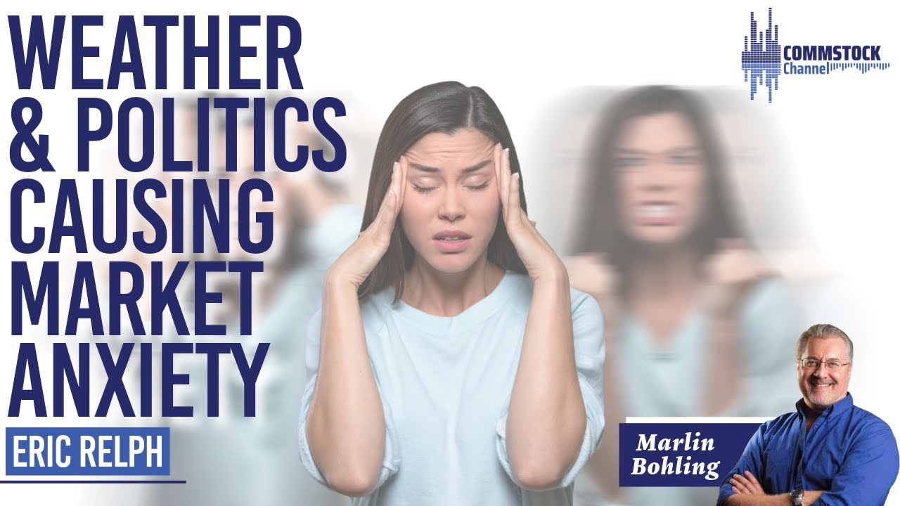 Weather & Politics Causing Market Anxiety With Eric Relph - YouTube