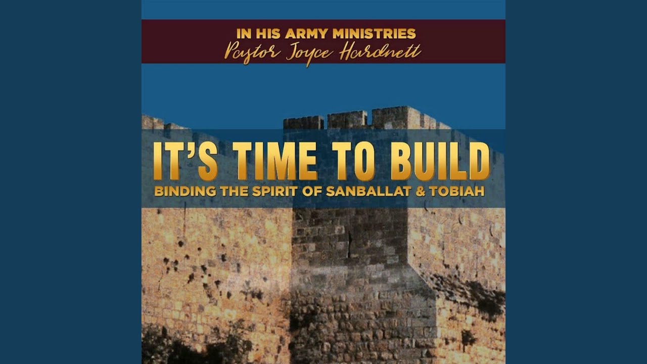 It's Time to Build-Binding the Spirit of Sanballat & Tobiah - YouTube