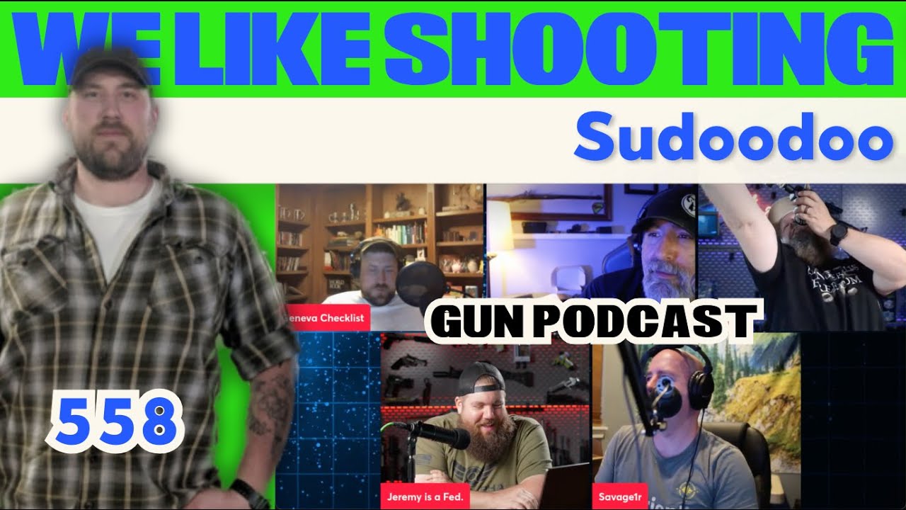 Sudoodoo - We Like Shooting 558 - Gun Podcast - YouTube