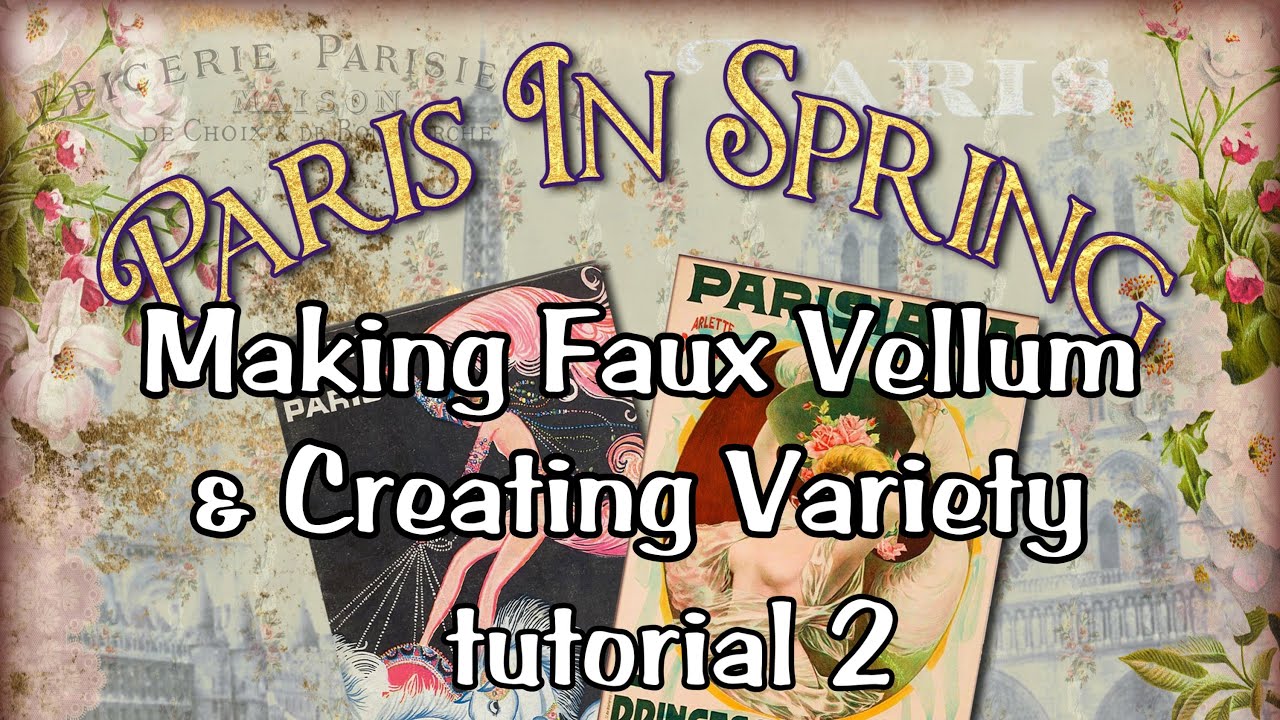Making Faux Vellum Pages & Choosing a Variety of Pages for the ...