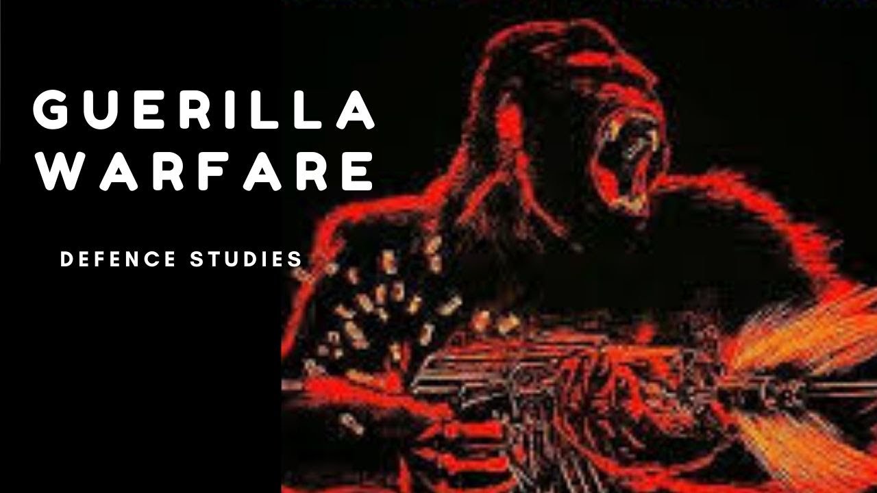 Strategy of Guerilla Warfare | Study of War | Defence Studies | Defence ...