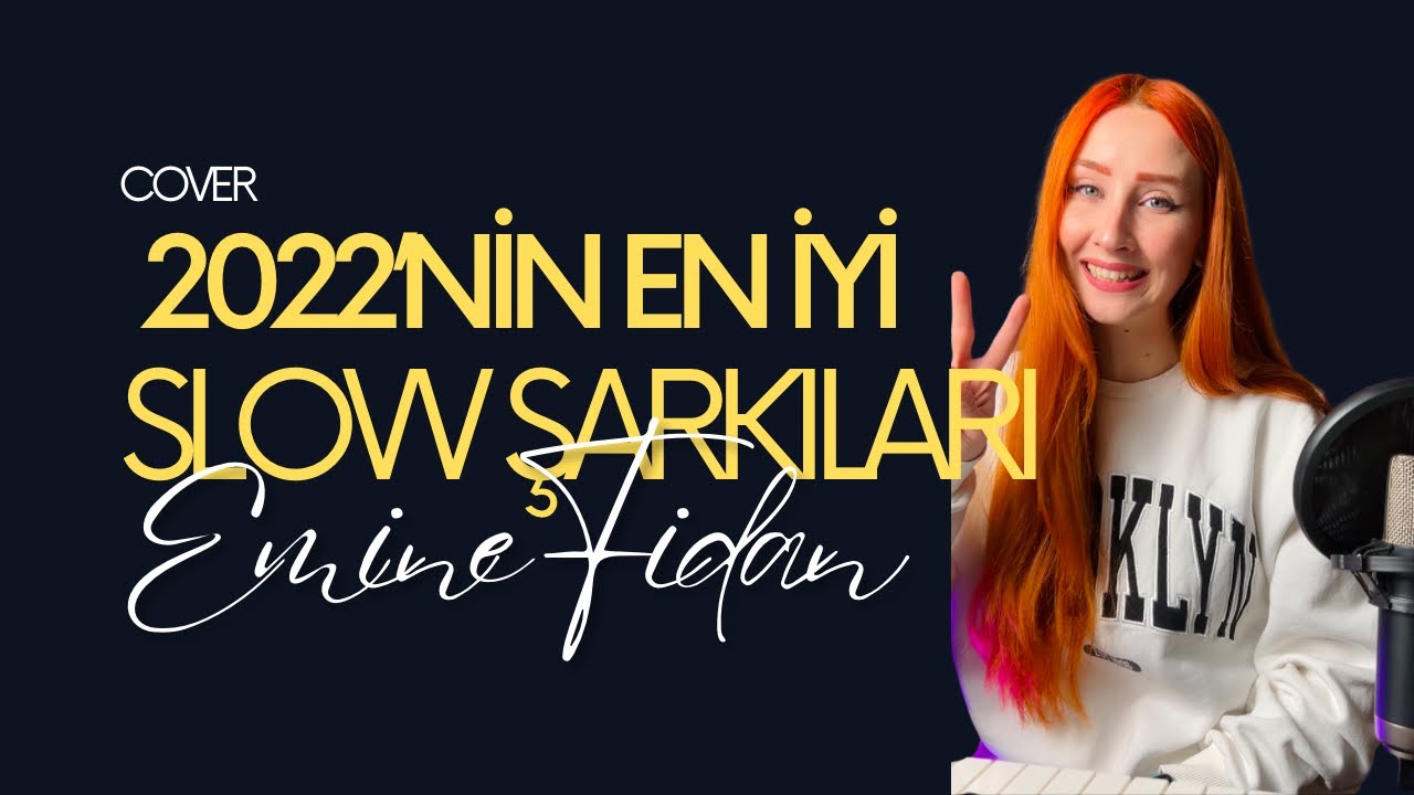 2022’nin En İyi Slow Şarkıları | Emine Fidan - YouTube
