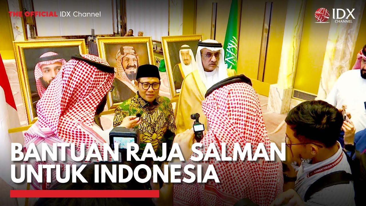 Bantuan Raja Salman untuk Indonesia | IDX CHANNEL - YouTube