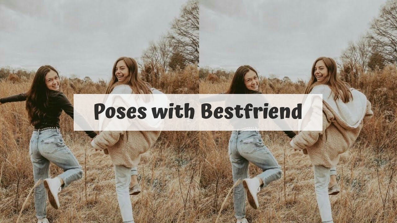 Posing with Bestfriend | Poses for Photos with your Bestie - YouTube