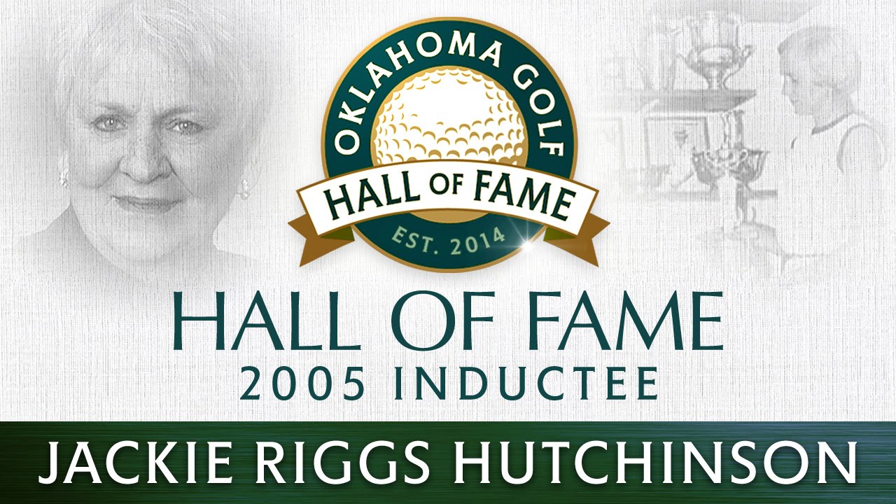 Jackie Riggs Hutchinson - 2005 Oklahoma Golf Hall of Fame Inductee ...