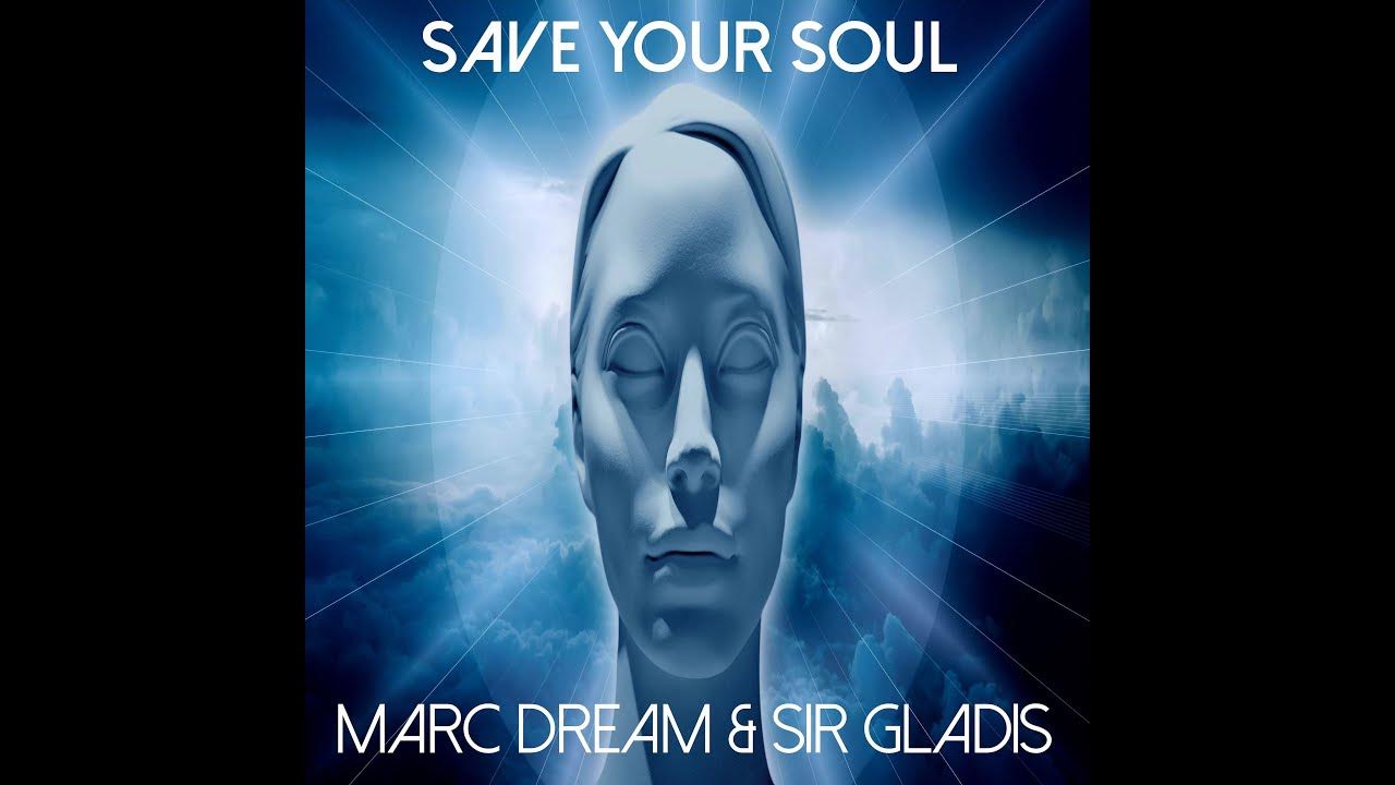 Save Your Soul (Radio Version) - Marc Dream & Sir Gladis - YouTube