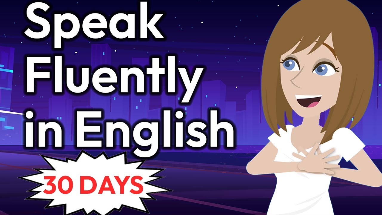30 Days To Speak English Fluently English Conversation Practice Youtube