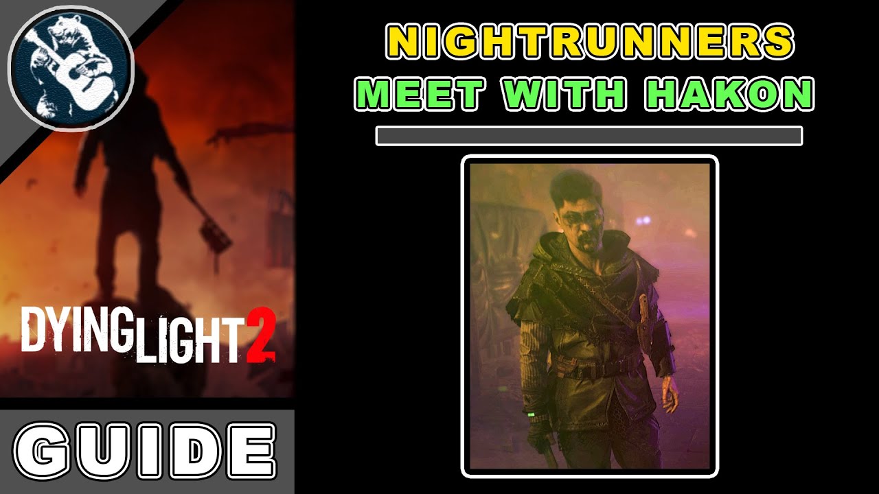 Meet Hakon and Defeat Hakon Nightrunners Quest | Dyilin Dying Light 2 ...