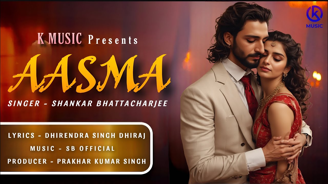 Aasma | New song 2025 | Shankar Bhattacharjee | Dhirendra Singh Dhiraj ...