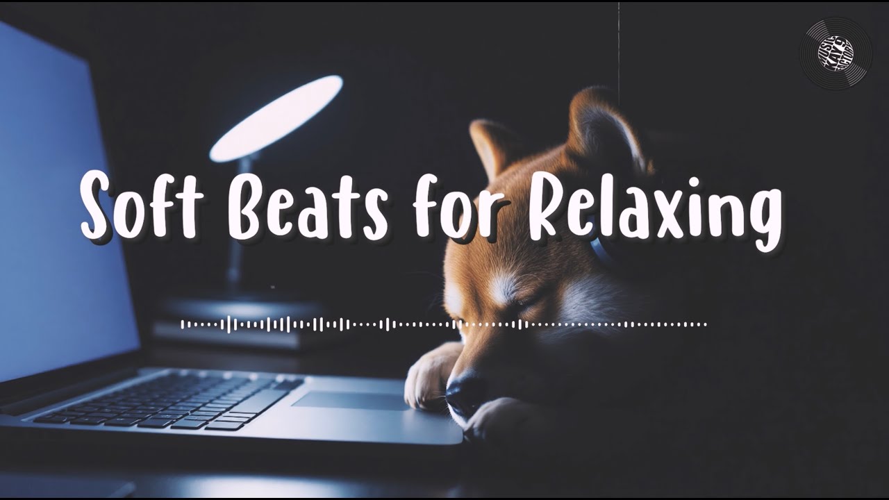 【Playlist】 Chill & Peaceful Music | Soft Beats for Relaxing[No ...