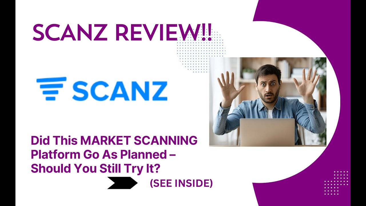 SCANZ REVIEW- Did This MARKET SCANNING Platform Go As Planned – Should ...