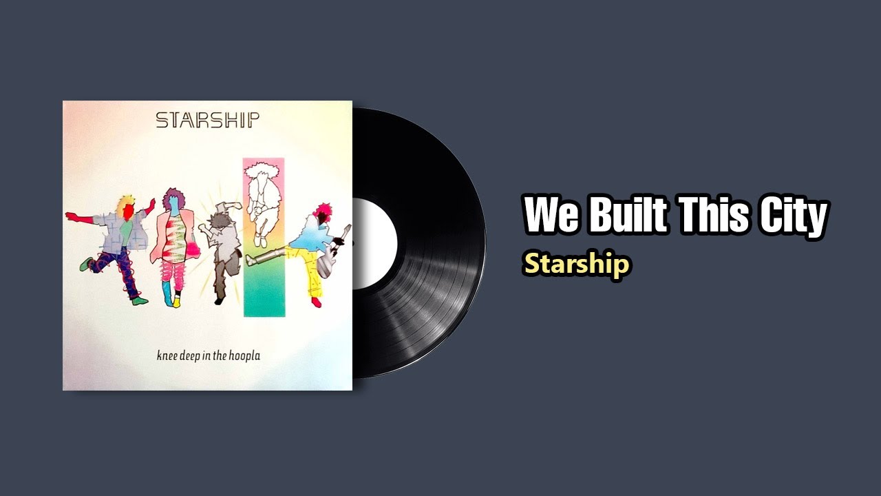 We Built This City - Starship (1985) - YouTube