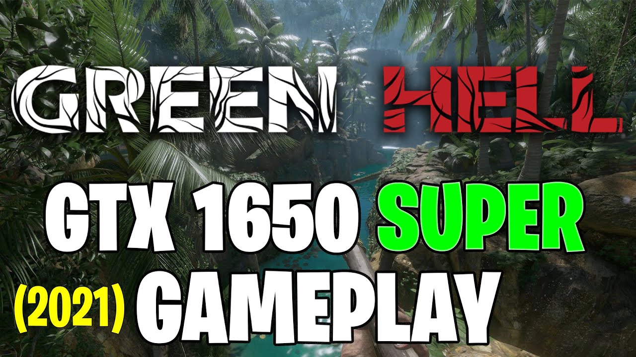 GREEN HELL V2.1.0 (2021) | GTX 1650S 4GB (Gameplay) | - YouTube