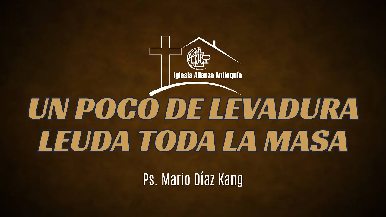 Un poco de levadura leuda toda la masa | 1 Corintios 5:1-13 | Díaz Kang ...