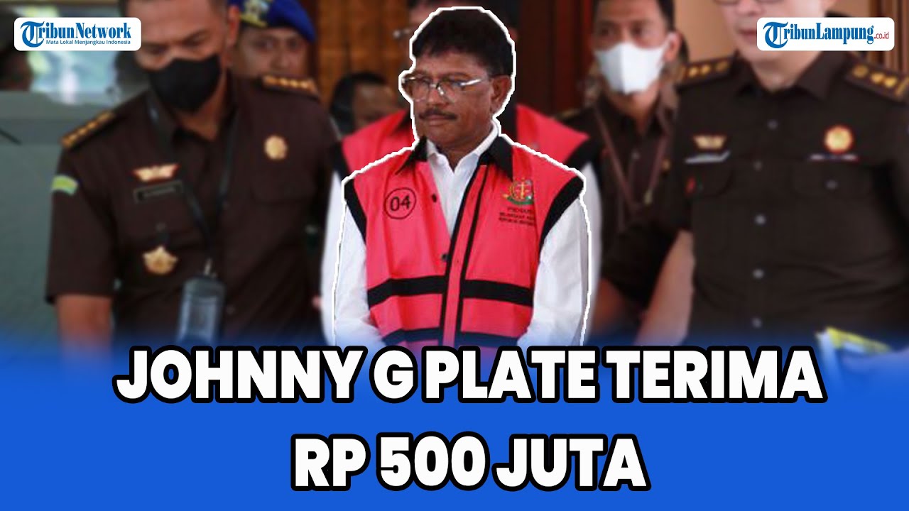 Johnny G Plate Terungkap Terima Uang Rp 500 Juta per Bulan Proyek BTS ...