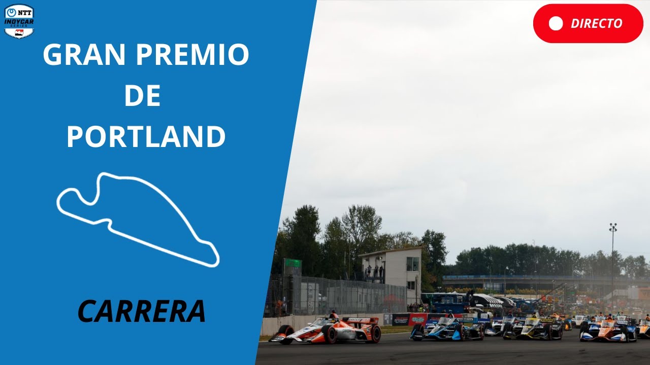 🔴 INDYCAR EN DIRECTO | CARRERA | GP PORTLAND 2024 | LIVE TIMING & MAPA ...