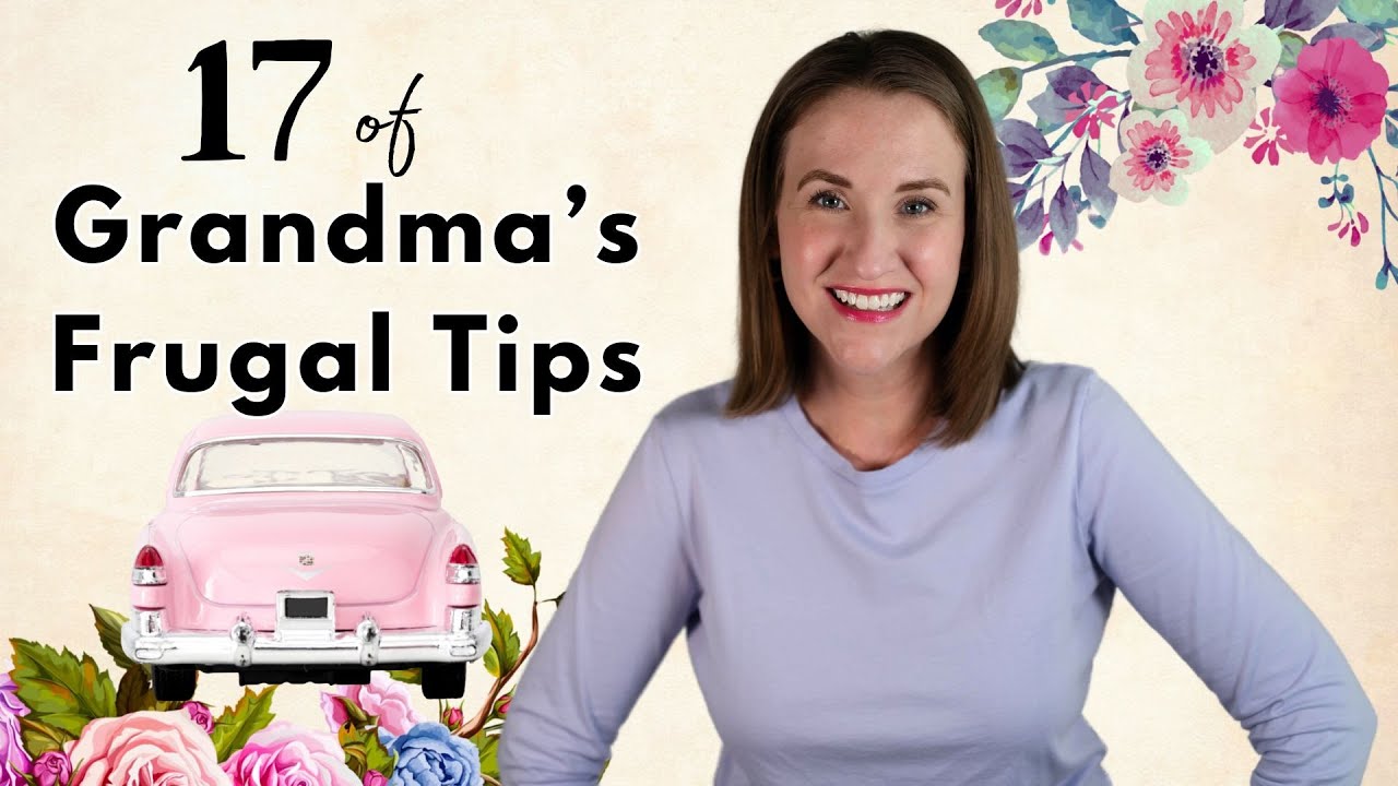 17 Frugal Living Tips from Grandma still Relevant Today - YouTube