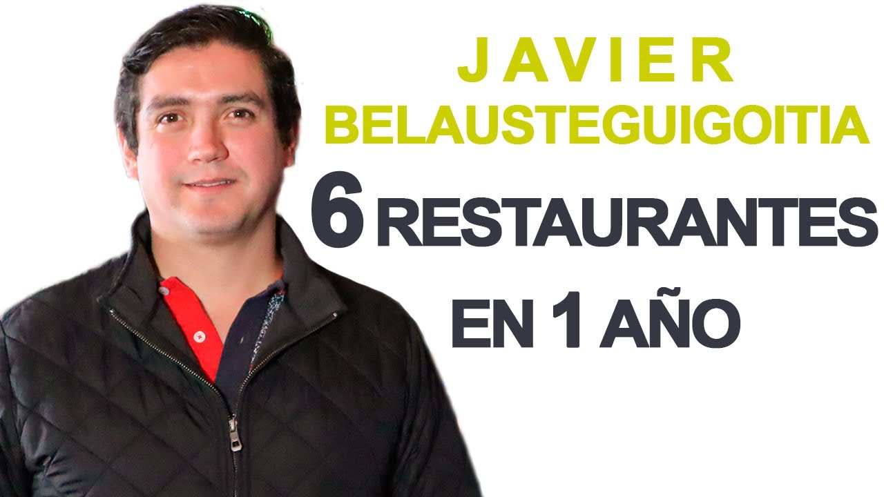 6 Restaurantes en 1 Año | Ft. Javier Belausteguigoitia - YouTube