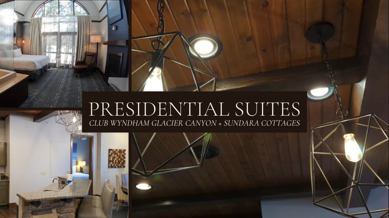 PRESIDENTIAL Suites || Club Wyndham Glacier Canyon + Sundara Cottages ...