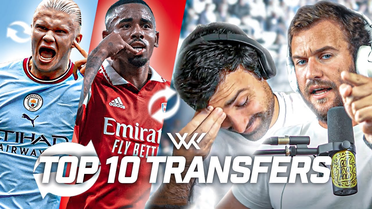 Debate: TOP 10 BEST TRANSFERS FROM SUMMER 2022! - YouTube