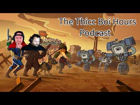 The Thicc Boi Hours Podcast Ep 22