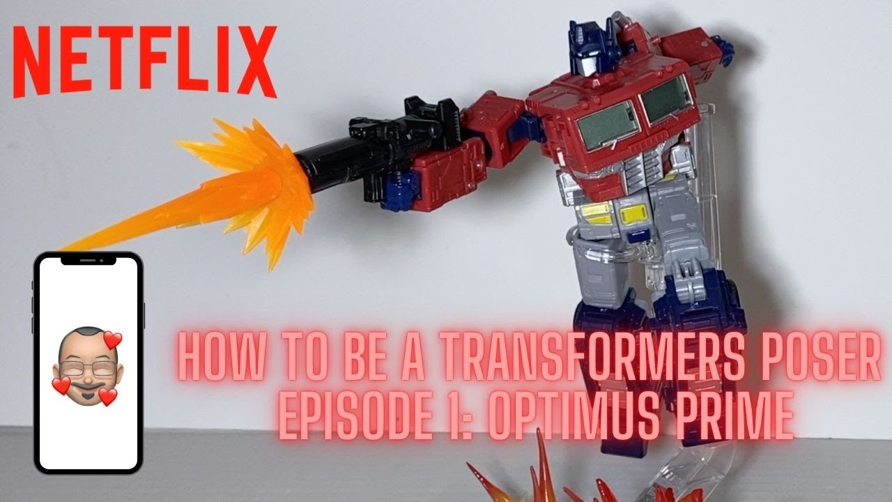 How to be a Poser in the Transformers Community - Episode 1 Optimus ...
