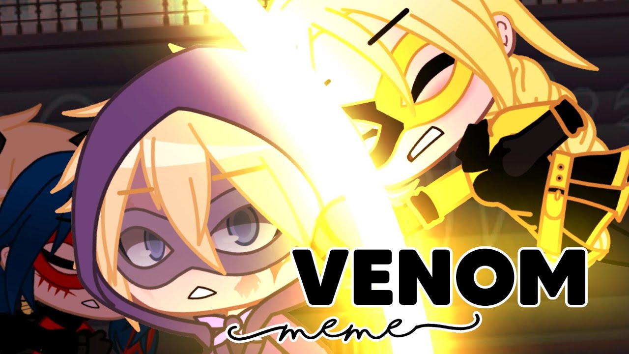 🐝 VENOM - Meme ♧ 「 Miraculous Ladybug 」 - YouTube