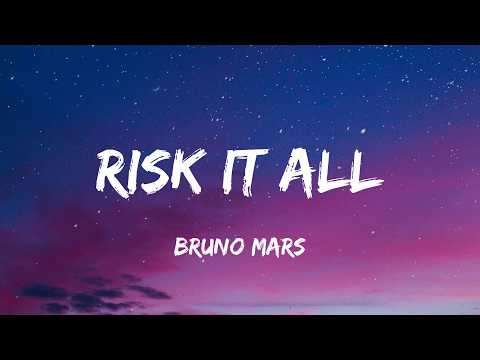 Bruno Mars - Risk It All (Lyrics)