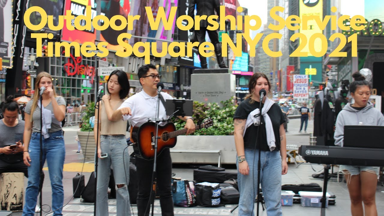 Outdoor Worship Service in Times Square NYC 2021 with Sermon and Street ...