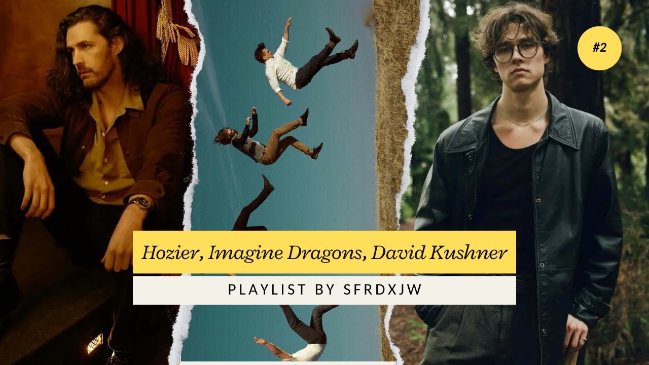 Hozier, Imagine Dragons, David Kushner Playlist - YouTube