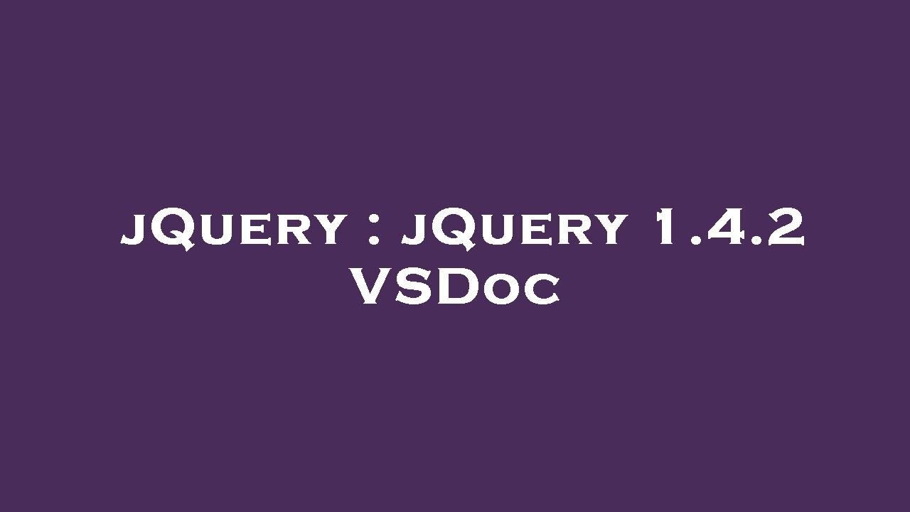 jQuery : jQuery 1.4.2 VSDoc - YouTube