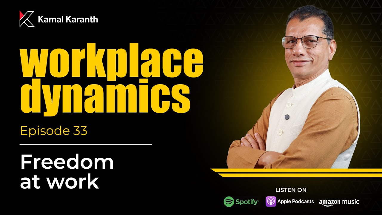 Workplace Dynamics Ep.33 - Freedom at Work - YouTube
