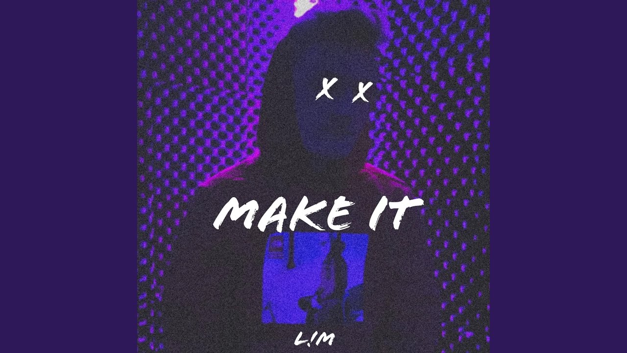 Make It - YouTube