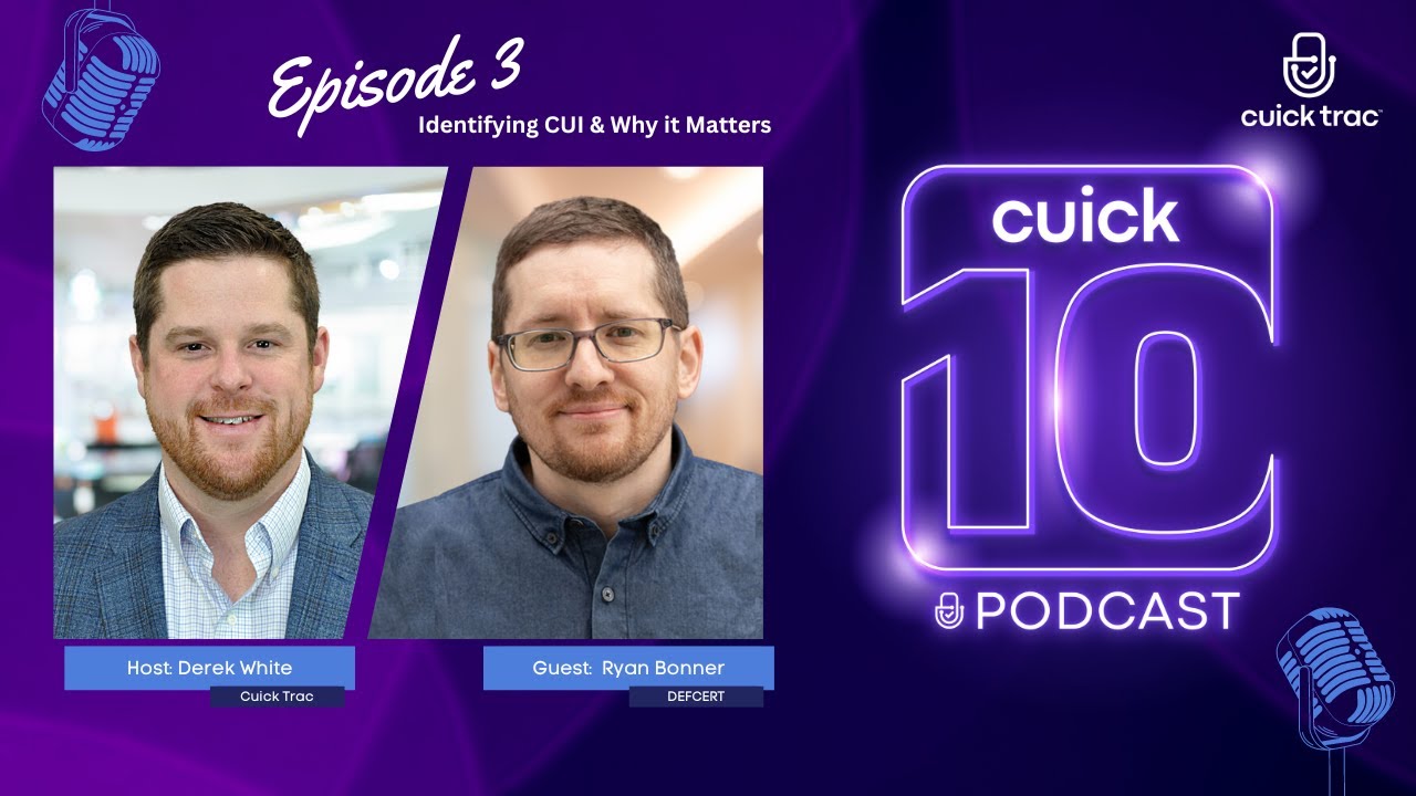 Cuick 10 Podcast | Season 1 | Episode 3 | Identifying CUI & Why It ...