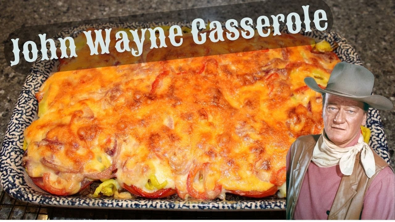 John Wayne Casserole Recipe - YouTube