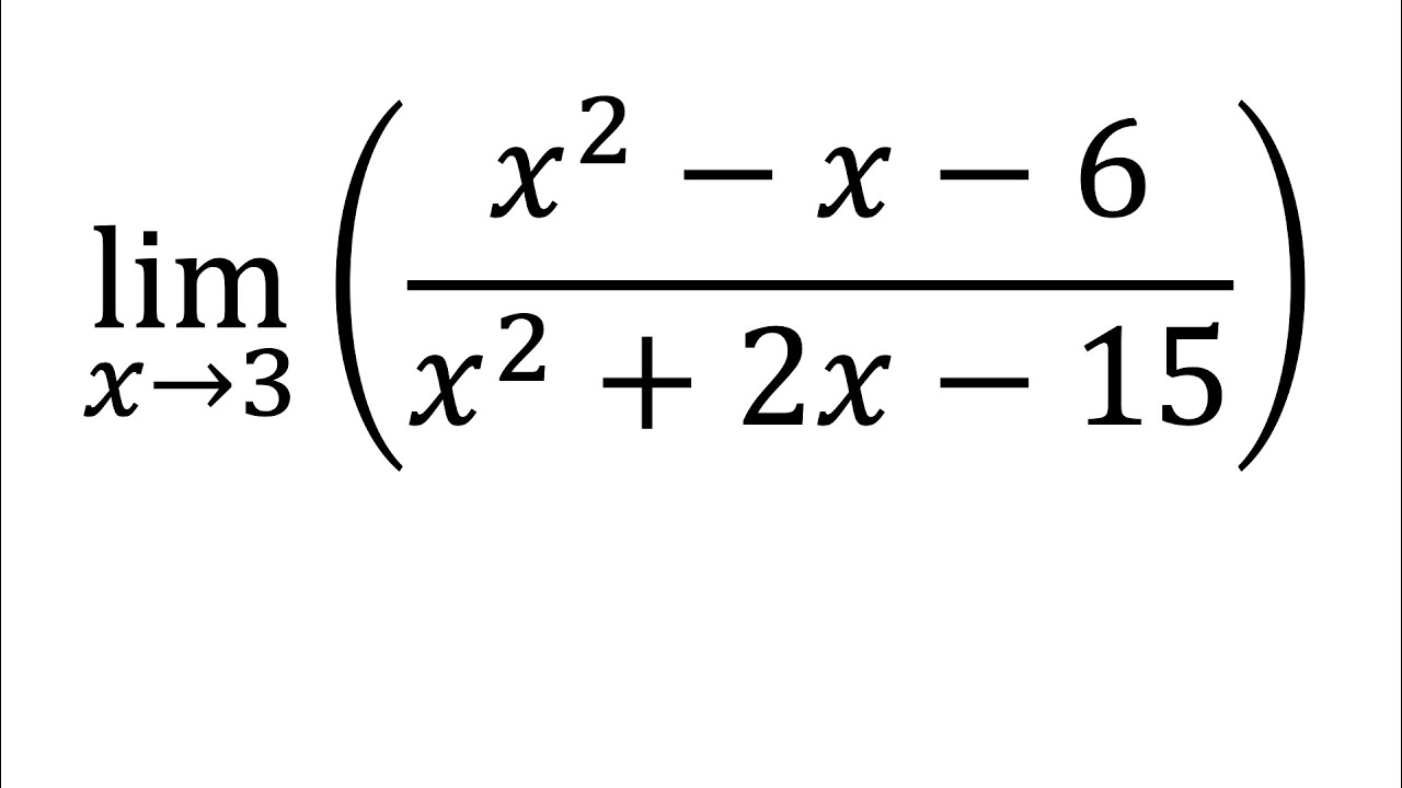 Limit Of X 2 X 6 X 2 2x 15 As X Approaches 3 YouTube