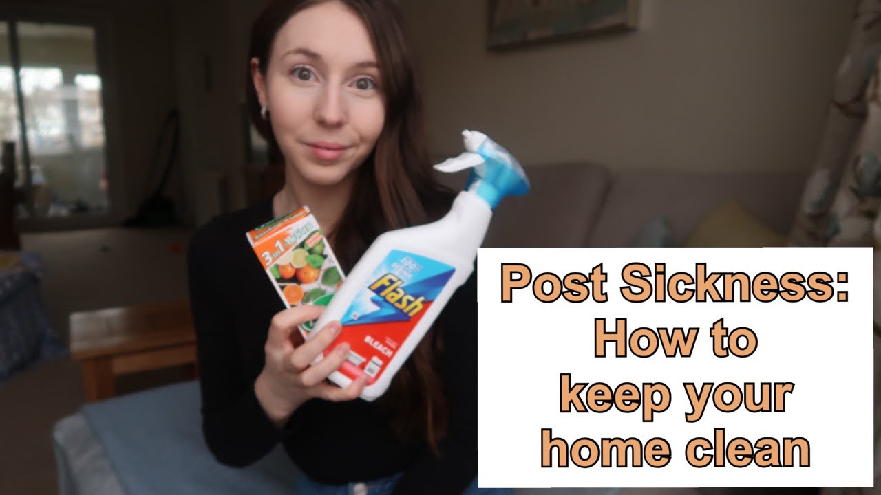 HOW TO CLEAN YOUR HOME AFTER SICKNESS - YouTube