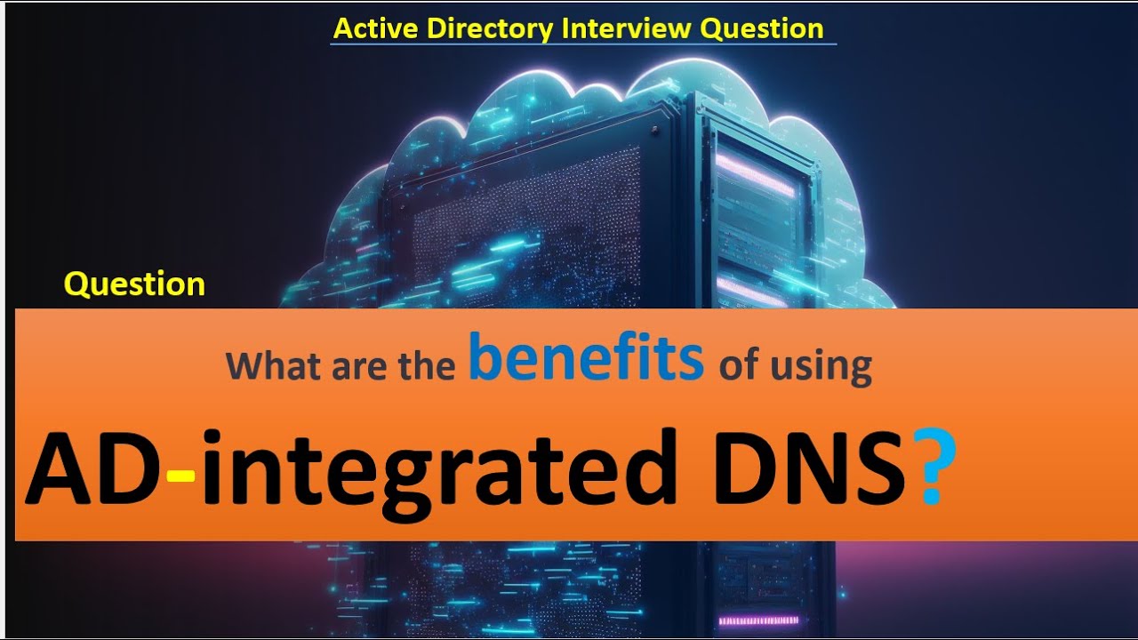 What are the benefits of using AD-integrated DNS? - YouTube