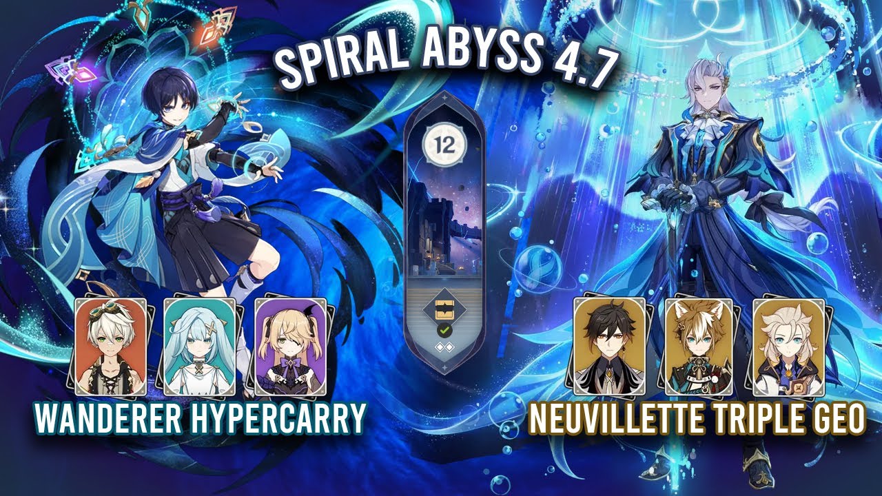 Spiral Abyss 4.7 - C0 Wanderer Hypercarry & C1 Neuvillette Triple Geo ...