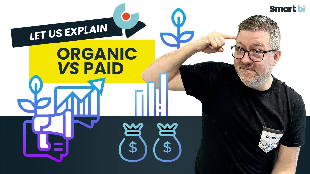 Let us explain: Organic vs Paid strategies - YouTube