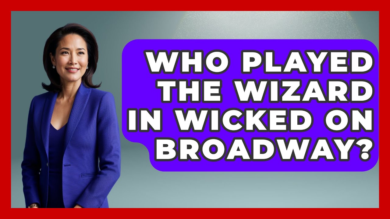 Who Played The Wizard In Wicked On Broadway? - Broadway Behind The ...