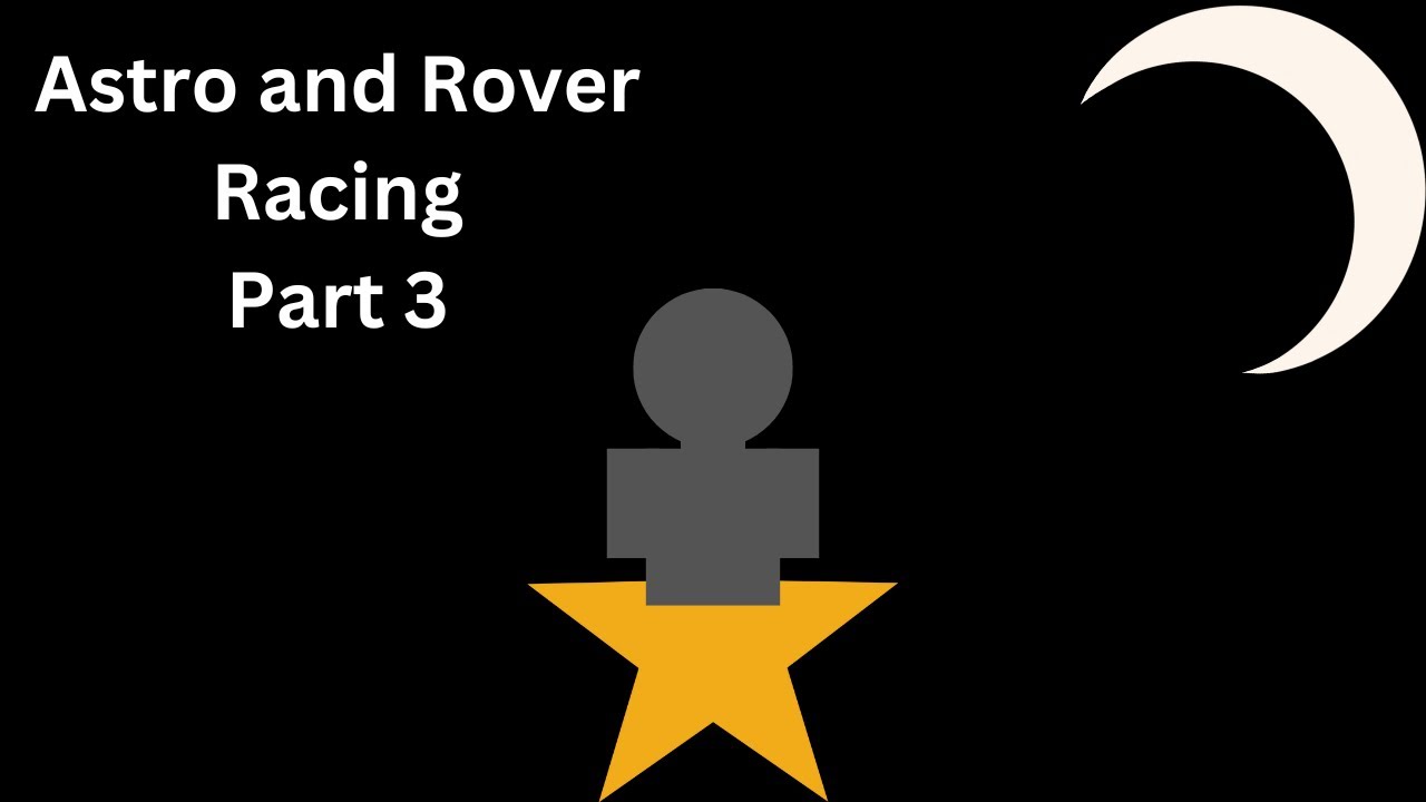 Astro and Rover Racing Part 3 - YouTube