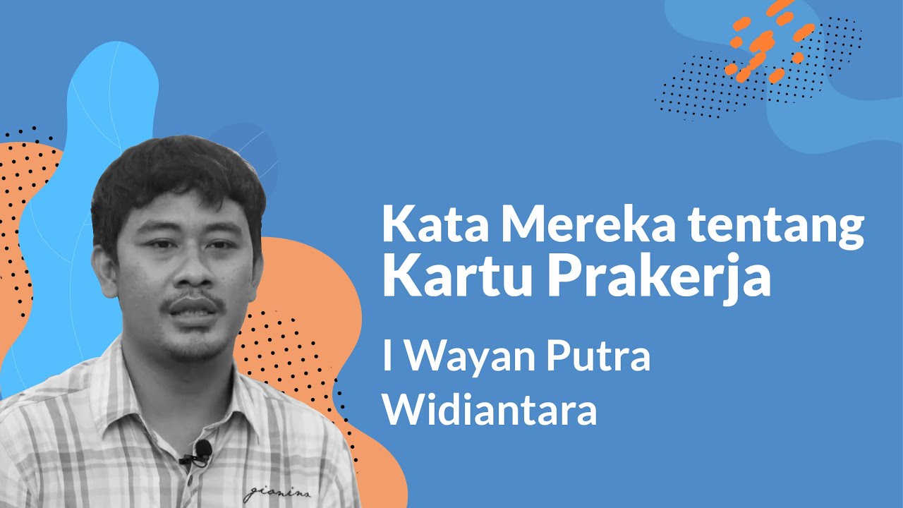 Kata Mereka tentang Kartu Prakerja | I Wayan Putra Widiantara - YouTube