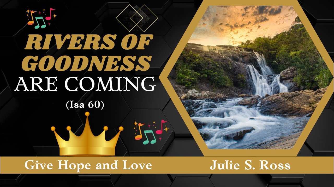 🎵Rivers of Goodness Are Coming || 💕Blessings from Heaven Are Coming ...