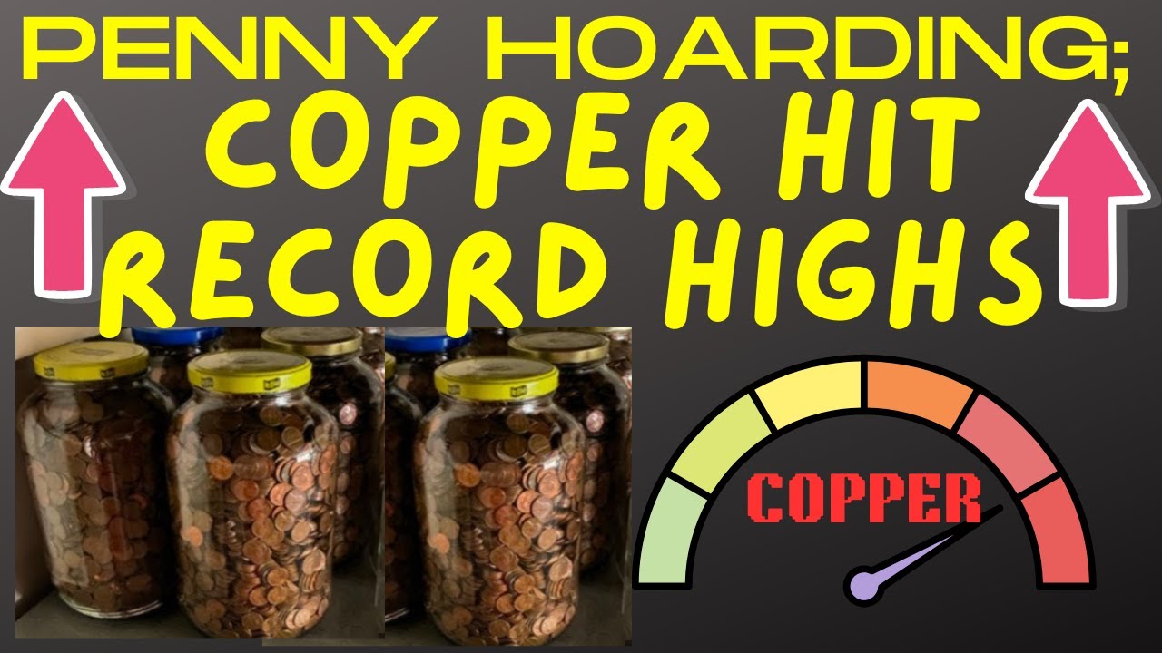 Penny Hoarding; Copper hit record highs - YouTube