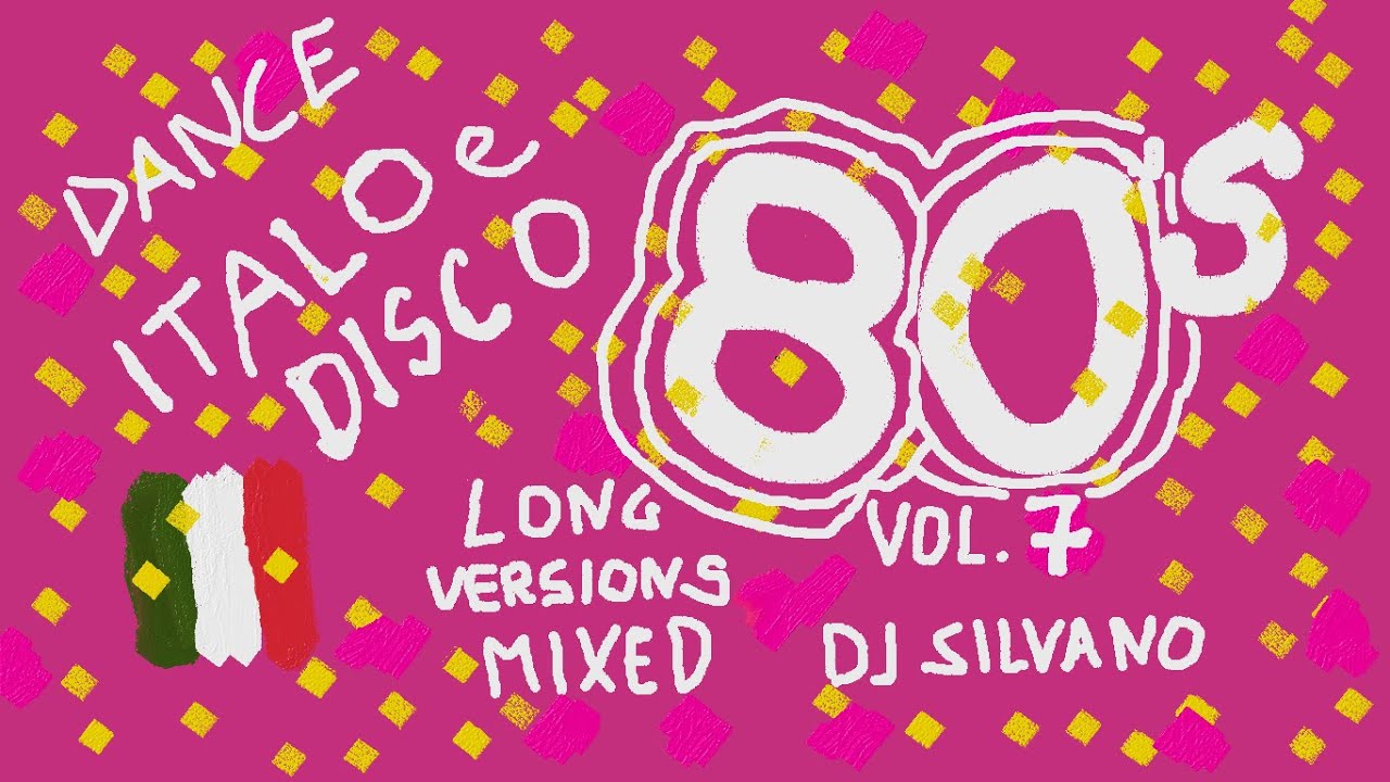 DANCE 80s ITALO & DISCO 80 EXTENDED VERSIONS MIXED vol 7 - YouTube