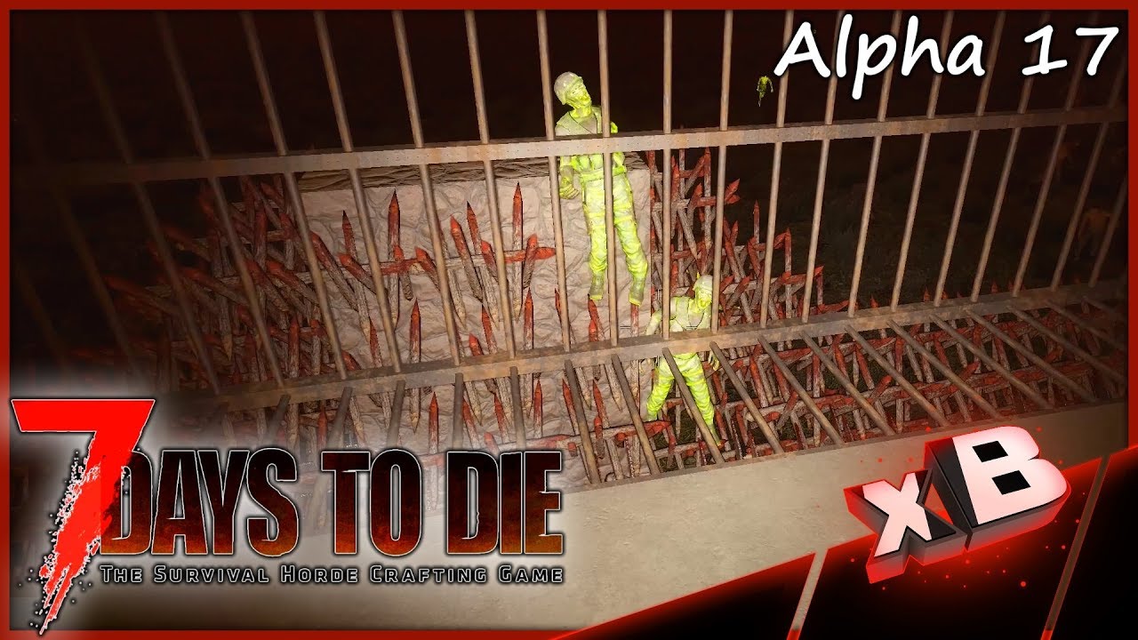 Day 21! :: 7DTD | Alpha 17 (Stable) :: E16 - YouTube