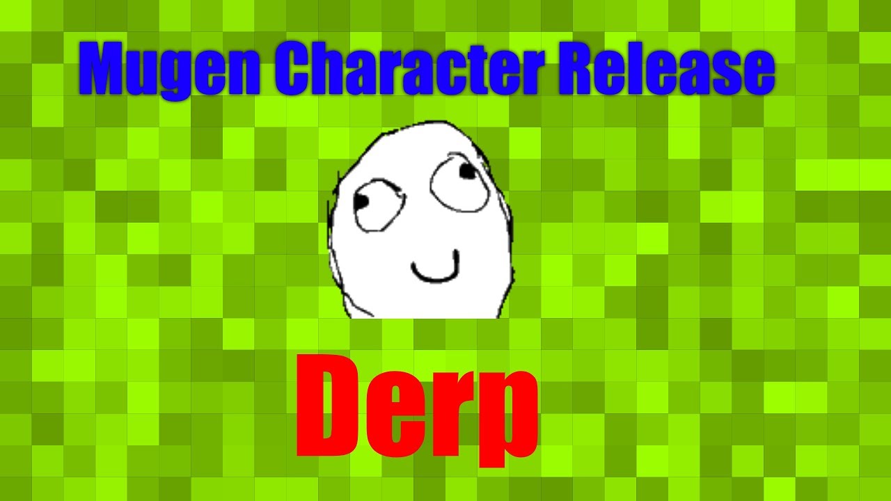 [MUGEN] Derp Release! - YouTube