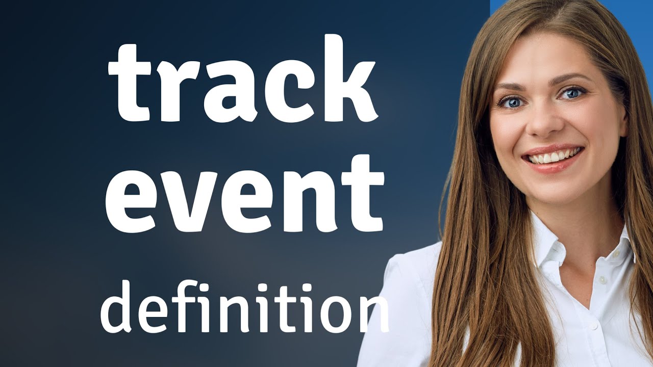 Track event — what is TRACK EVENT meaning - YouTube