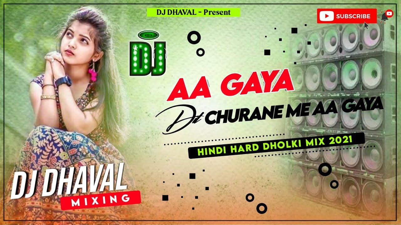 Aa Gaya Dil Churane Me Aa Gaya || Dj DHAVAL Mix || Hindi Hard Dholki ...